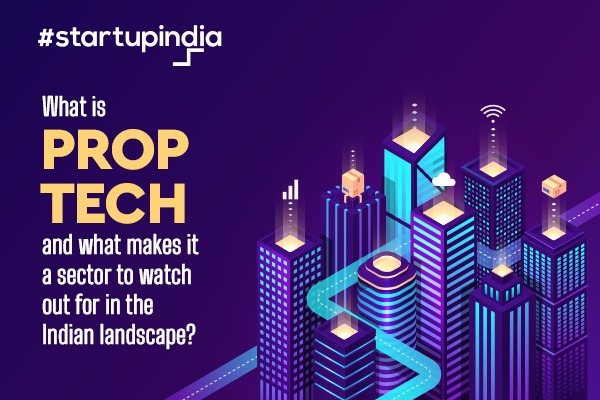 Prop Tech とは何ですか?また、それがインドの情勢において注目すべき分野となっている理由は何ですか?